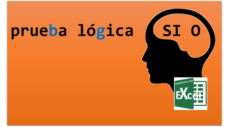 Funciones lógicas SI – O – Excel Trucos & Power BI Tips